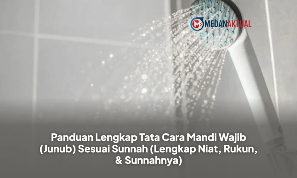 Panduan Lengkap Tata Cara Mandi Wajib (Junub) Sesuai Sunnah (Lengkap ...