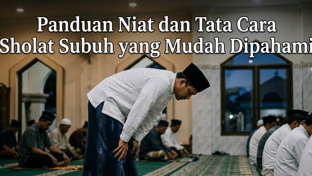 Panduan Niat dan Tata Cara Sholat Subuh yang Mudah Dipahami - Islami