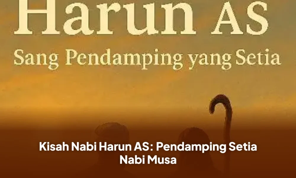 Kisah Nabi Harun AS: Pendamping Setia Nabi Musa - Islami